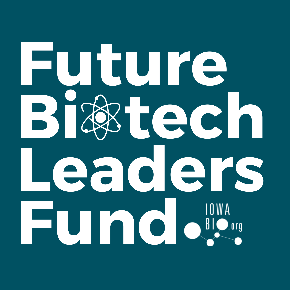 Future Biotech Leaders Fund - Iowa Biotechnology Association